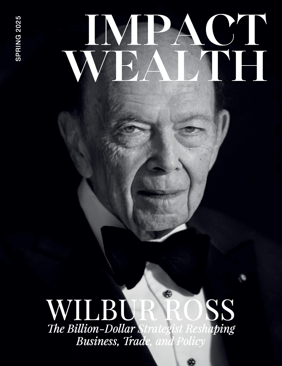 Spring 2025 Issue with Cover Star Wilbur Ross - Impact Wealth
